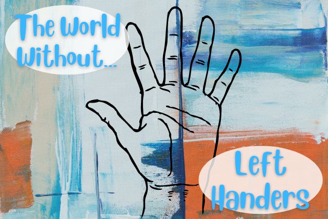 Left Handers and the World Without Them — Kyle A. Massa